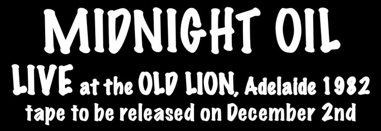 MIDNIGHT OIL LIVE at the OLD LION, Adelaide 1982 tape to be released on ...
